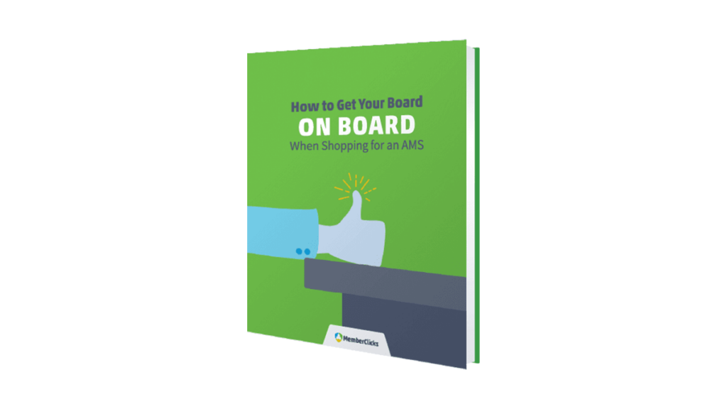 How to Get Your Board on Board When Shopping for an AMS | MemberClicks